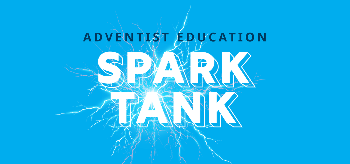SPARK Tank – Adventist Education